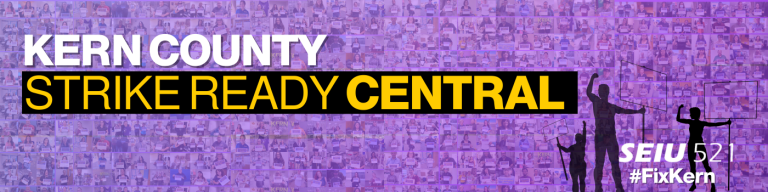 Kern County Strike Ready Central – SEIU Local 521